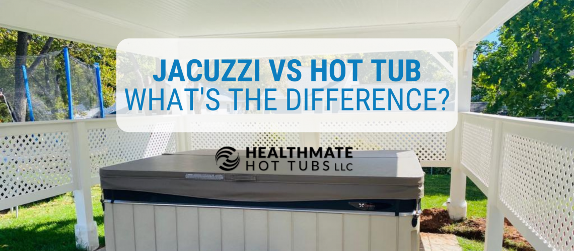 Jacuzzi Vs Hot Tub - Healthmate Hot Tubs